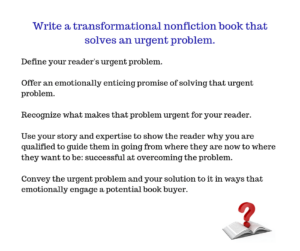 WRITE A TRANSFORMATIONAL NONFICTION BOOK THAT SOLVES AN URGENT PROBLEM ...
